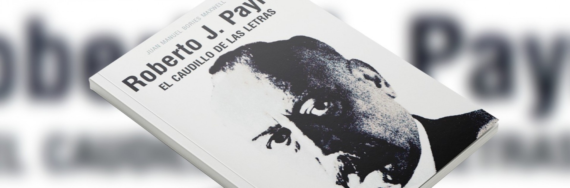 Roberto J. Payró, el caudillo de las letras - Biblioteca Nacional